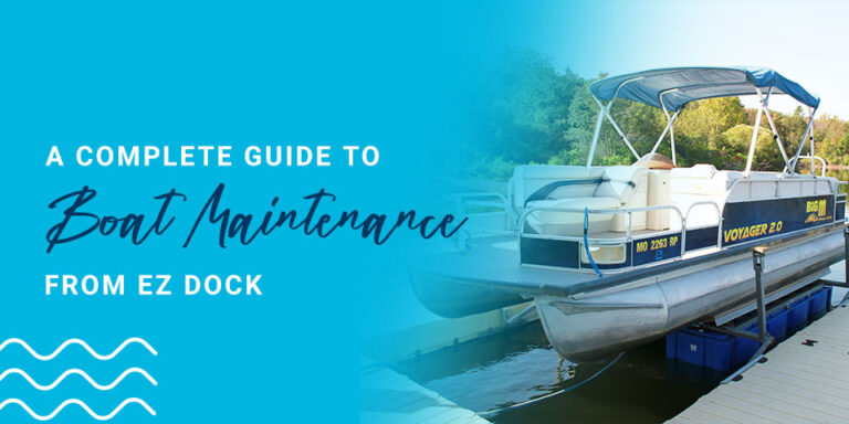 Complete Guide to Boat Maintenance Tips | EZ Dock