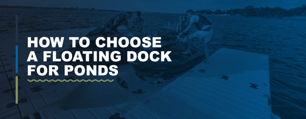 How to Choose a Floating Dock for Ponds | EZ Dock