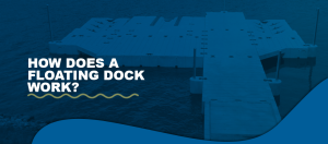 How Does a Floating Dock Work? | EZ Dock
