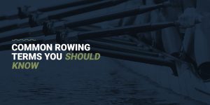 Common Rowing Terms You Should Know | EZ Dock
