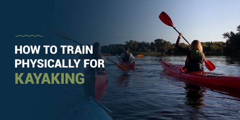 How to Physically Train for Kayaking | EZ Dock