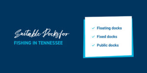 Fishing Regulations in Tennessee: What Every Angler Should Know | EZ Dock